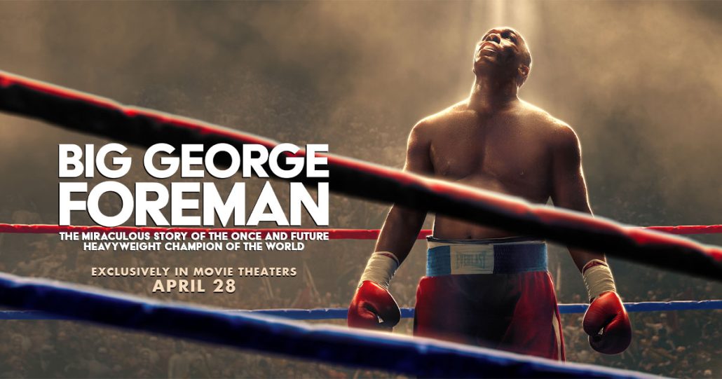 Movie Review – Big George Foreman: The Miraculous Story of the Once and ...